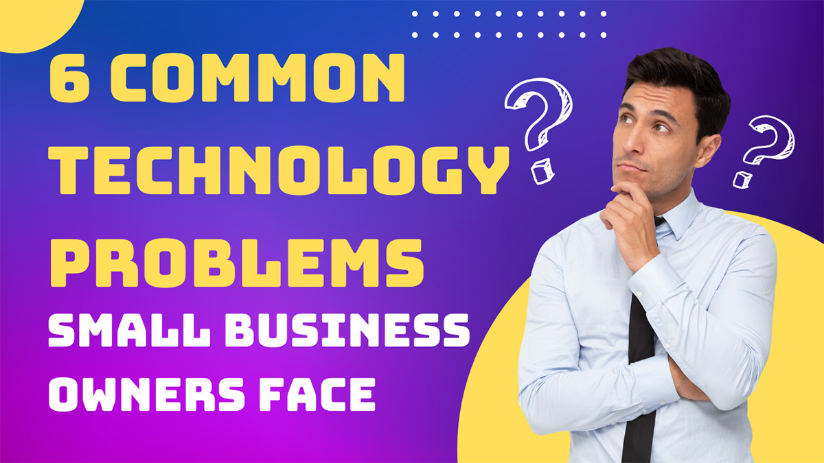 6 Common Technology Problems Small Business Owners Face - Video ...